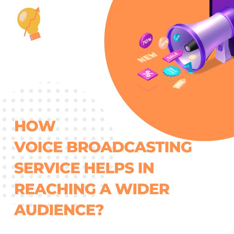 How Voice Broadcasting Service Helps in Reaching a Wider Audience?